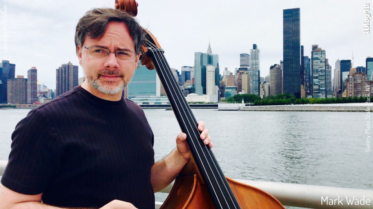 MARK WADE bassist and composer – interwiew – 1blog4u